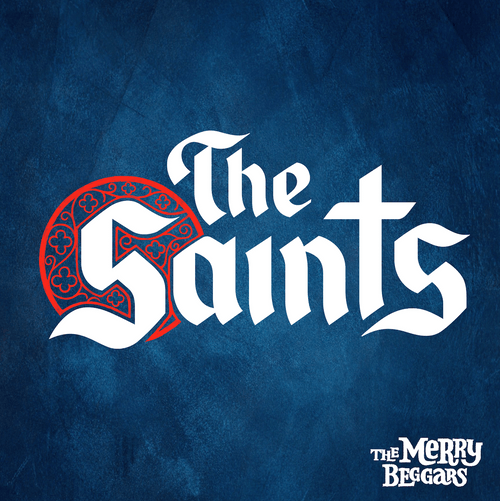 The Saints · The Merry Beggars